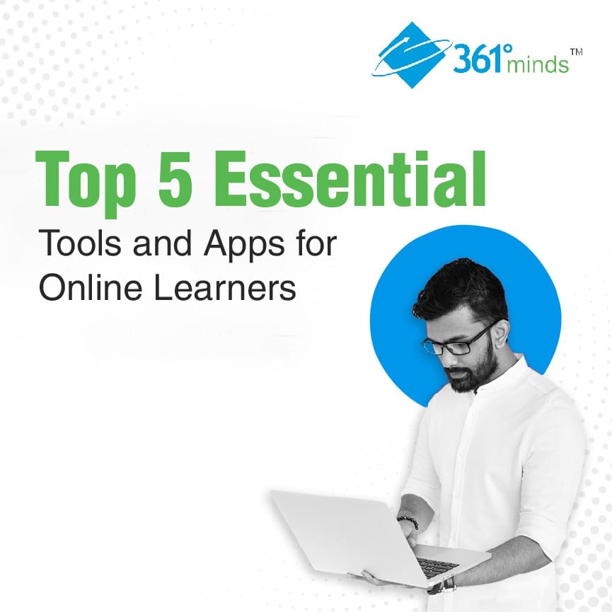 Top 5 Essential Tools and Apps for Online Learners - 361 Online