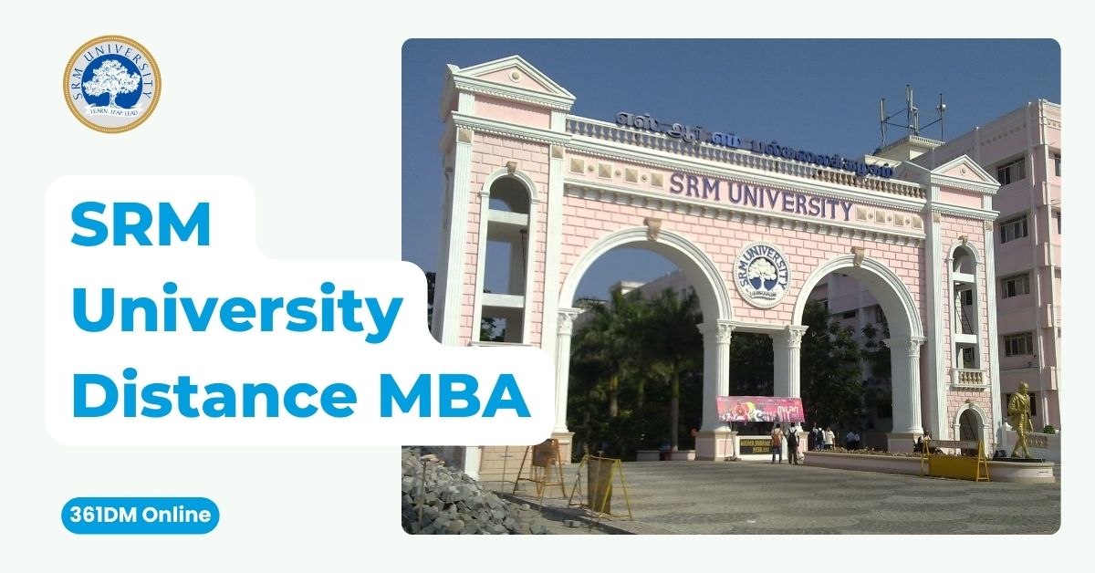 SRM University Distance MBA 2025 – Admission, Fees & Career Scope